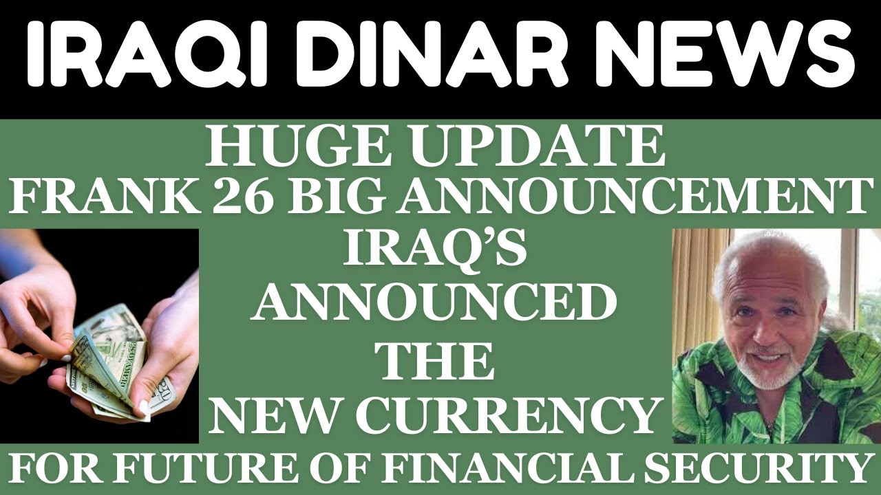 "IRAQ'S ANNOUNCED THE NEW CURRENCY FOR FUTURE OF FINANCIAL SECURITY ...