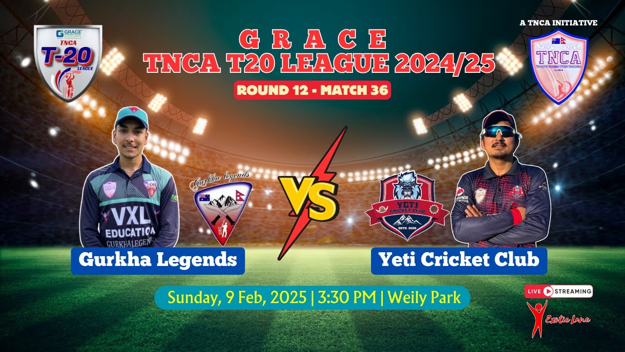 Gurkha Legends VS Yeti Cricket Club || Match 36 || Grace TNCA T20 ...