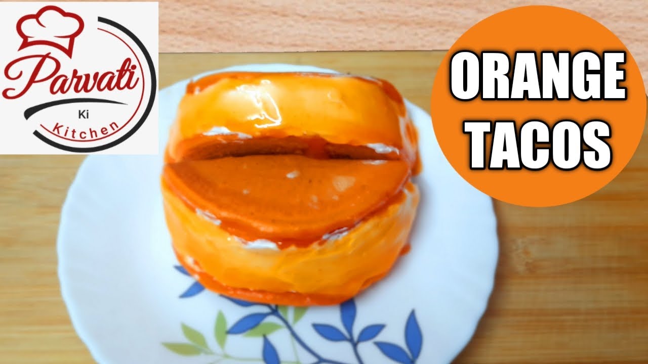 Orange Tacos |5 Minutes Recipe| Orange Pancake Recipe| by Parvati ...