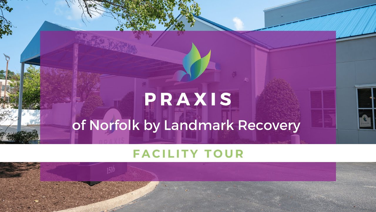 Praxis of Norfolk by Landmark Recovery Facility Walkthrough - YouTube