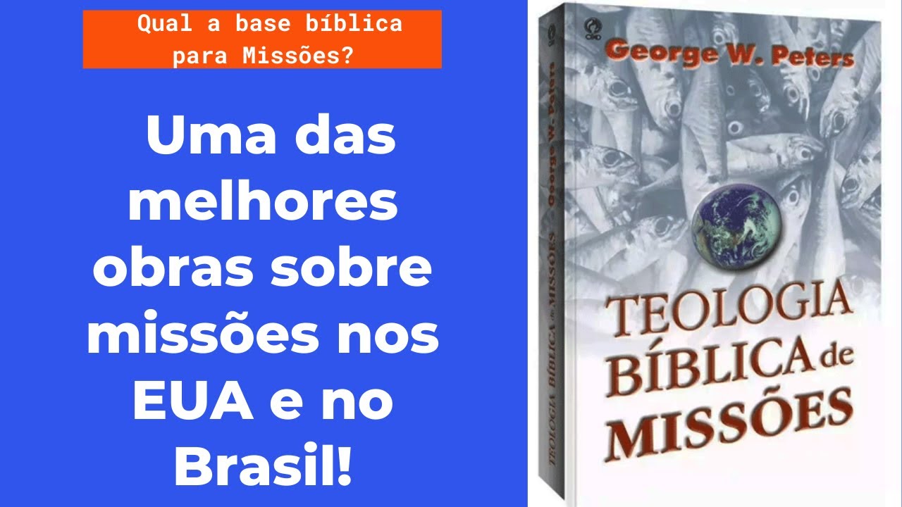 Teologia Bíblica de Missões de George W. Peters | Cristão Literário ...
