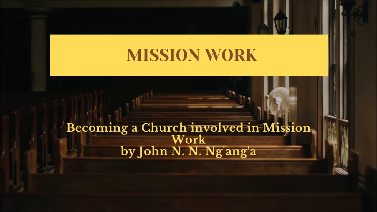 Mission Work, Becoming a Church Involved in Mission Work - YouTube