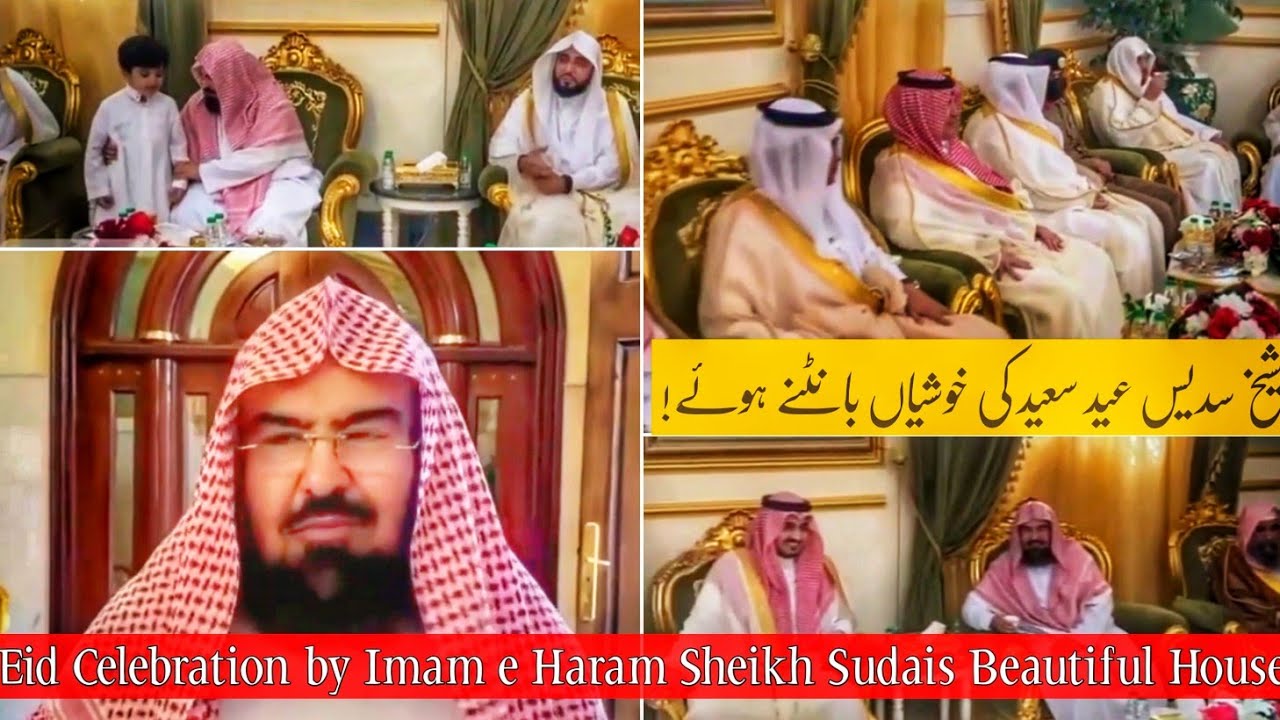 Eid 2022 🎉 Celebration by Imam e Haram | Glamarous House of Sheikh ...