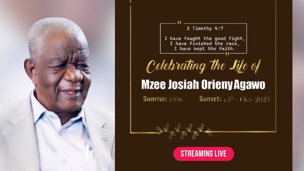 CELEBRATING THE LIFE OF MZEE JOSIAH ORIENY AGAWO (FINAL) - YouTube