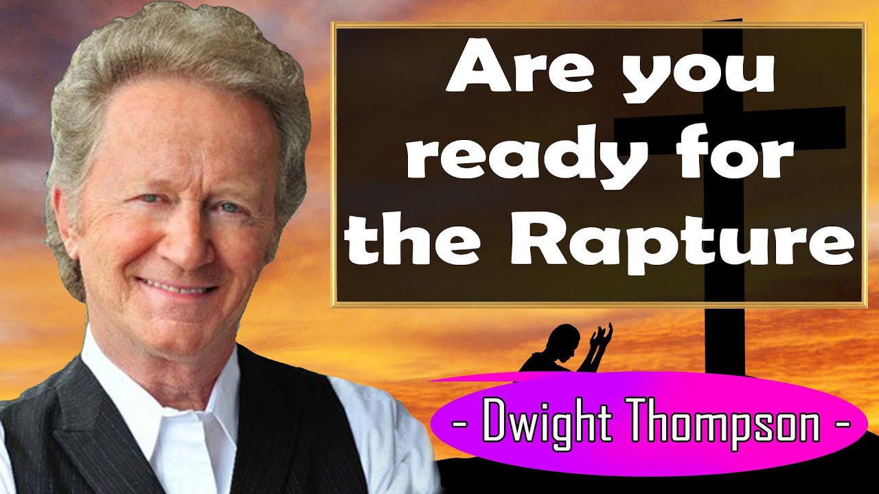 Dwight Thompson Sermons 2022 | Are you ready for the Rapture - YouTube