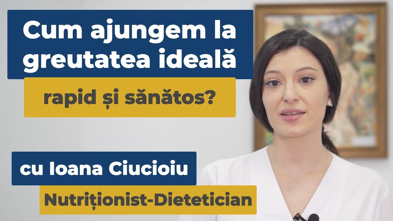 Cum ajungem la greutatea ideală rapid și sănătos? | Ioana Ciucioiu ...