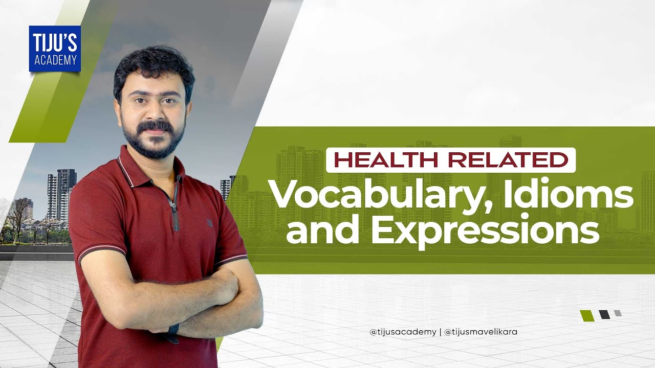Health related Vocabulary, Idioms and Expressions | Tiju's Academy ...
