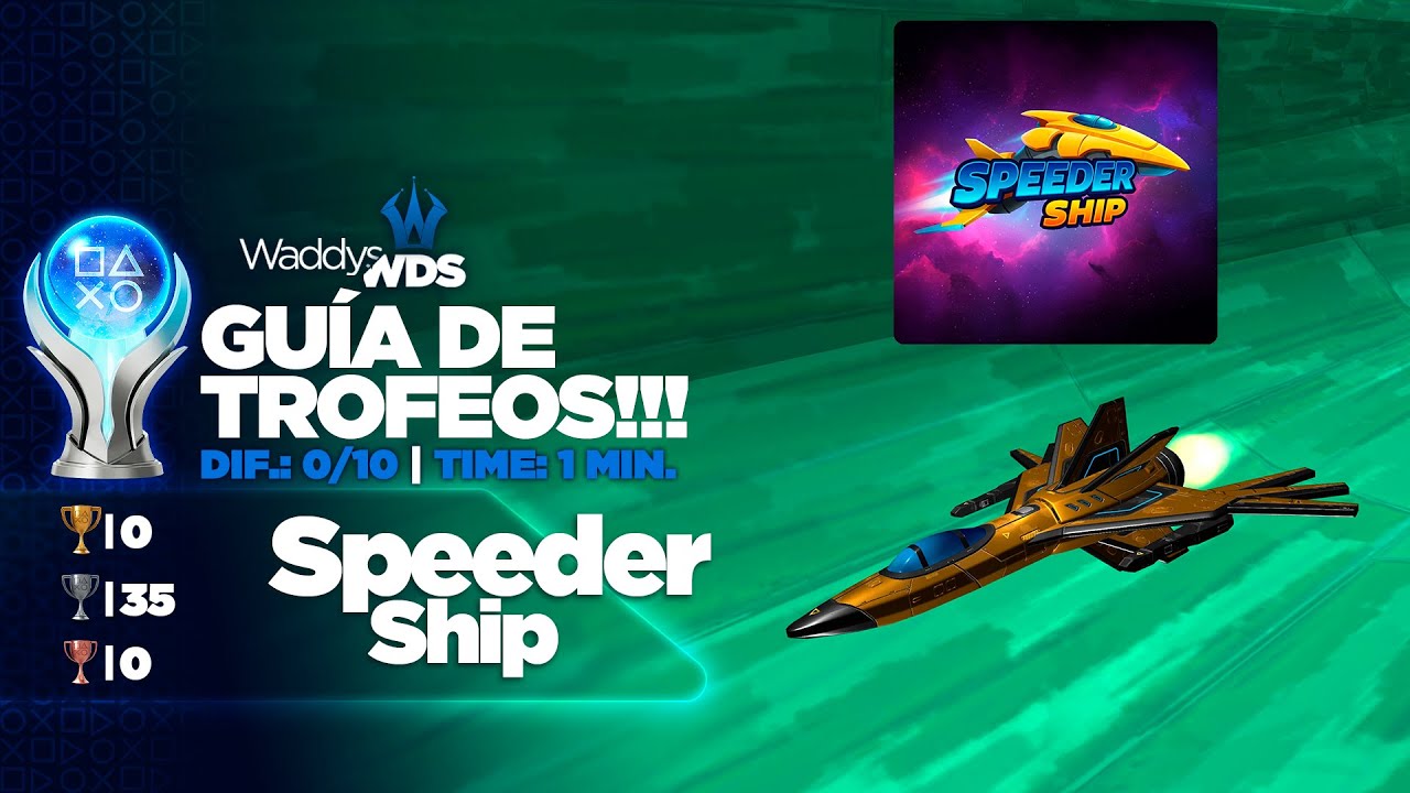 🏆 Platino: Speeder Ship - [GUÍA DE TROFEOS / TROPHY GUIDE] - YouTube