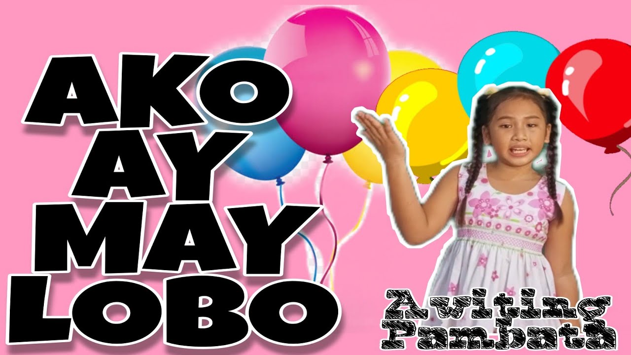 AKO AY MAY LOBO | AWITING PAMBATA | TAGALOG NURSERY RHYME - YouTube