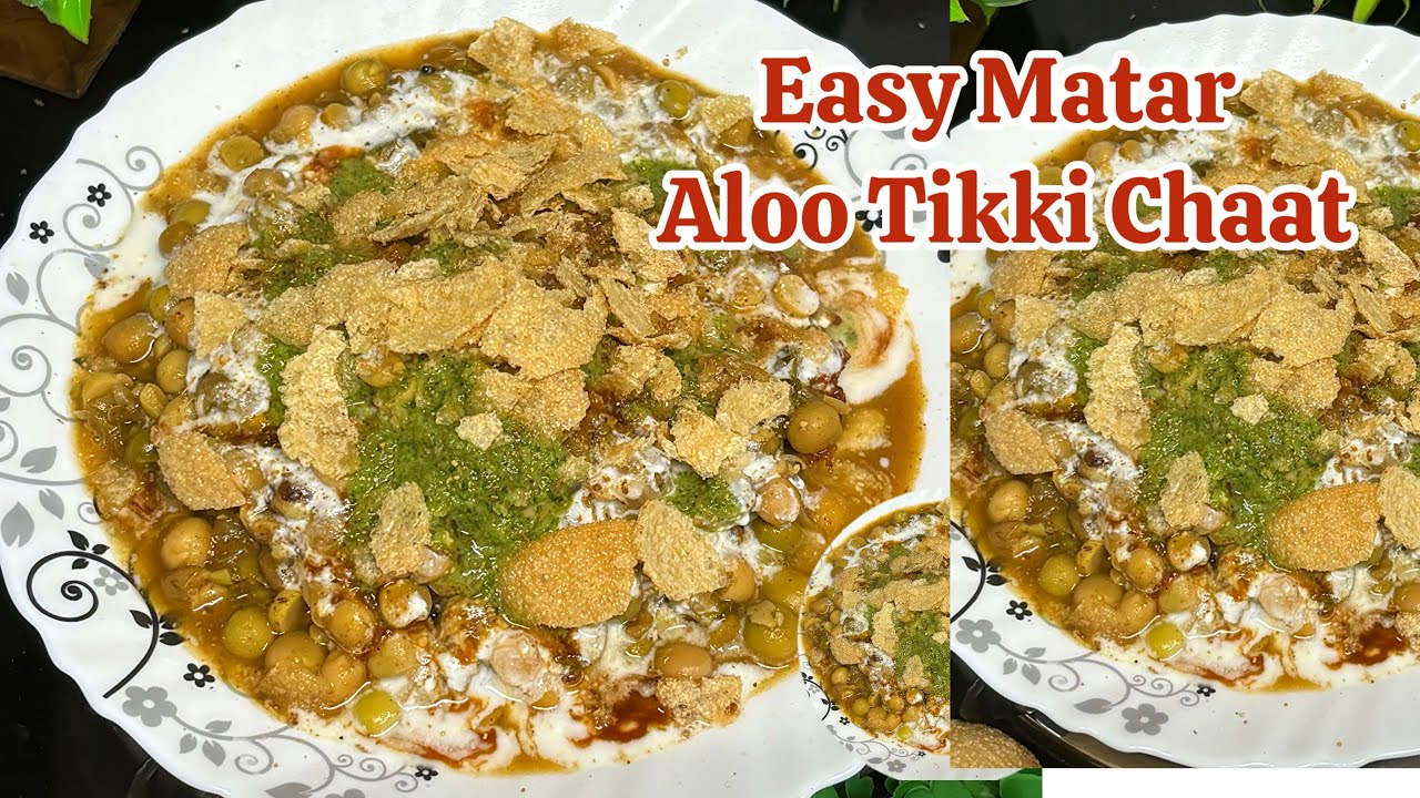 Aloo Tikki Chaat Recipe| बाज़ार जैसा छोले चाट| Aloo Matar Tikki Chaat ...