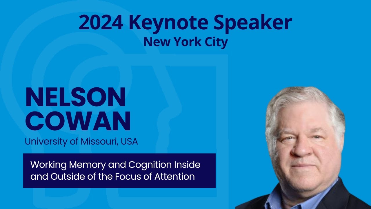 Nelson Cowan Psychonomic Society 2024 Annual Meeting Keynote Address ...