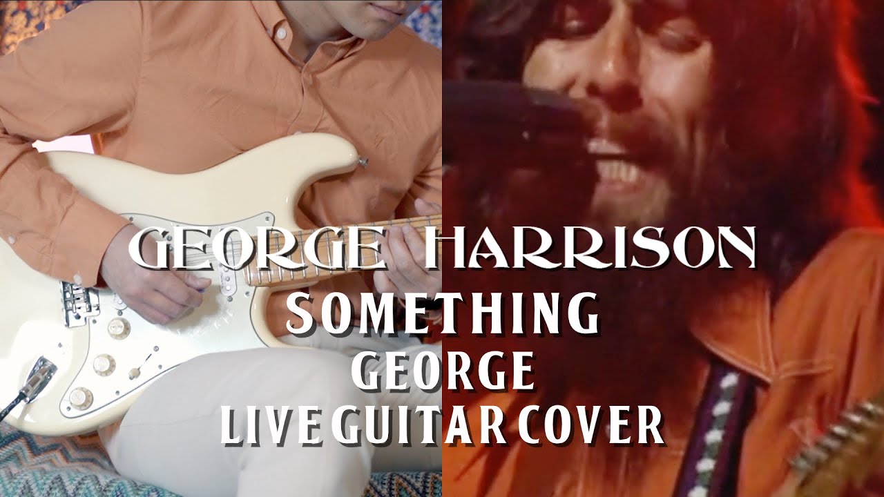 Something Live (George Harrison Guitar Cover) with Fender Stratocaster ...