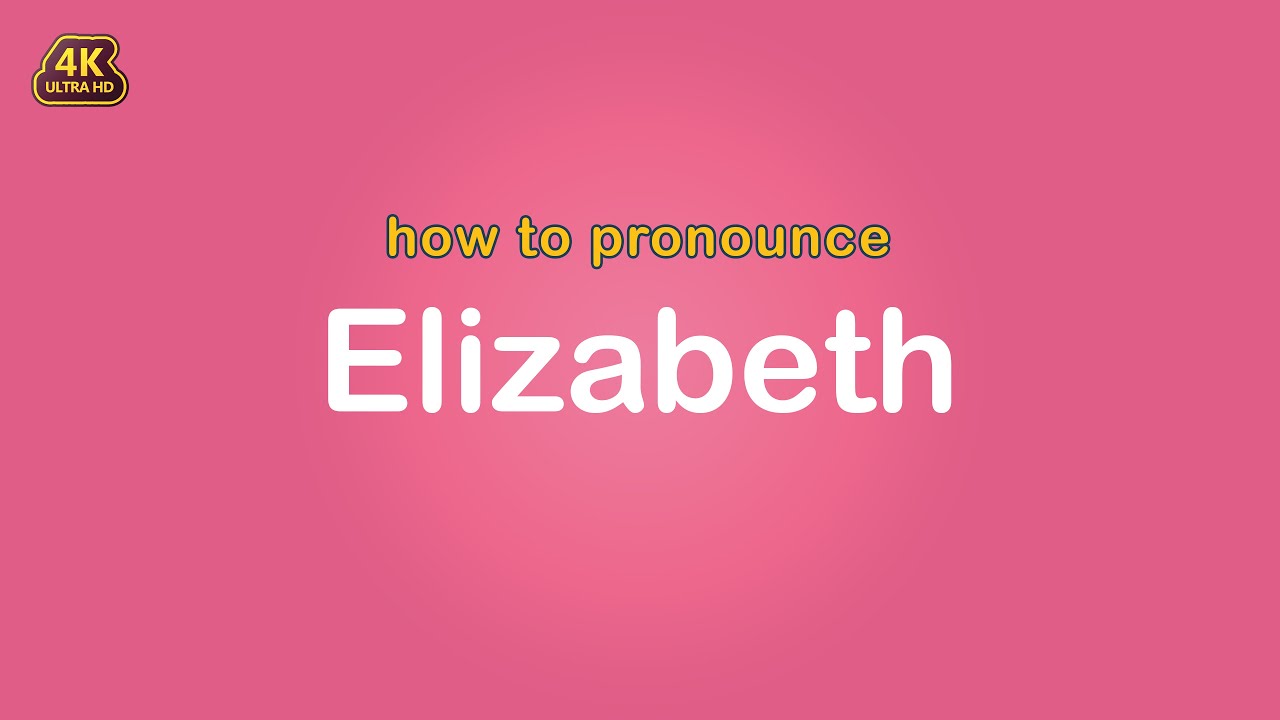 how to pronounce Elizabeth 【Name】 - YouTube