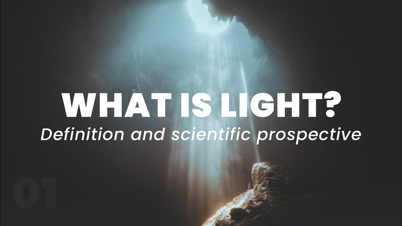 Light Definition And Scientific Prospective Fundamental Physics 2 light-definition-and-scientific-prospective-fundamental-physics-2
