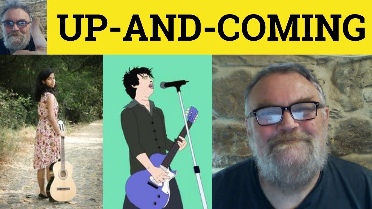 🔵 Up-and-Coming Meaning - Up-and-Coming Examples - Up-and-Coming ...