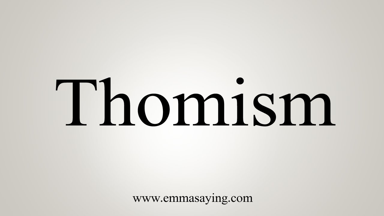 How To Say Thomism - YouTube