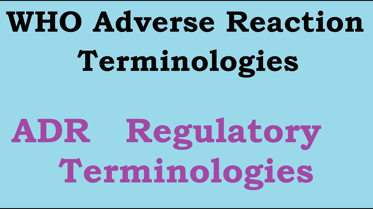 WHO adverse reaction terminologies | Regulatory terminologies ...