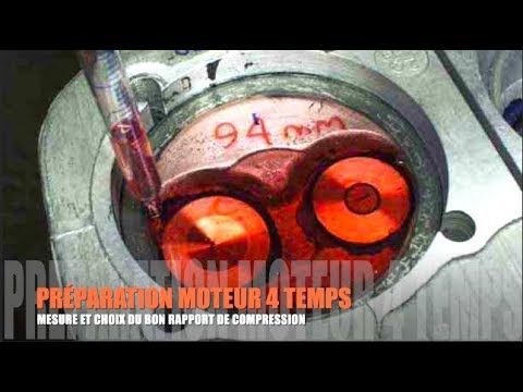 PREPARATION MOTEUR : MESURE / CHOIX DU BON RAPPORT DE COMPRESSION ET ...