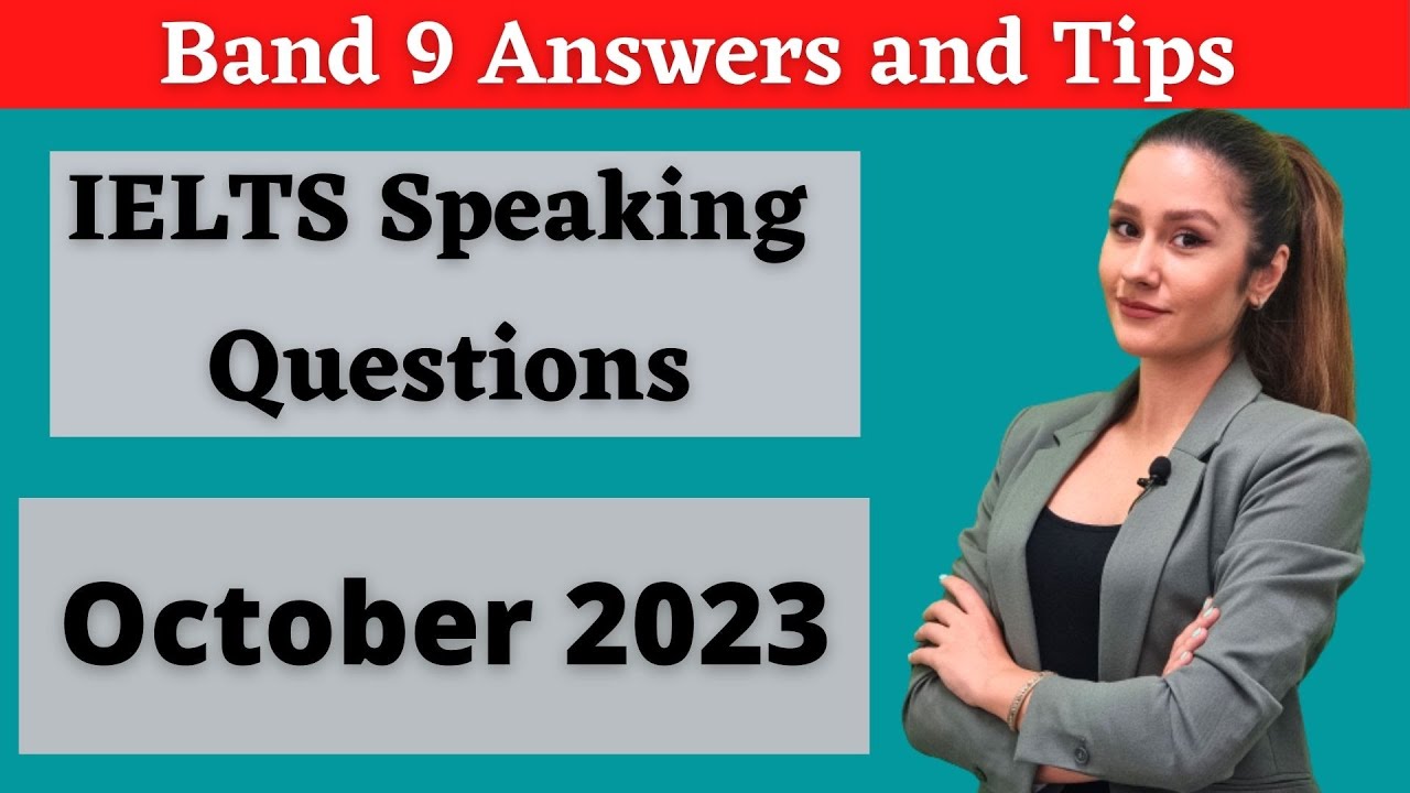 Latest IELTS Speaking Test Questions and band 9 answers for Part1, 2023 ...