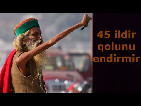 45 İLDİR QOLUNU ENDİRMƏYƏN ADAM (QEYRİ-ADİ İNSANLAR #1)