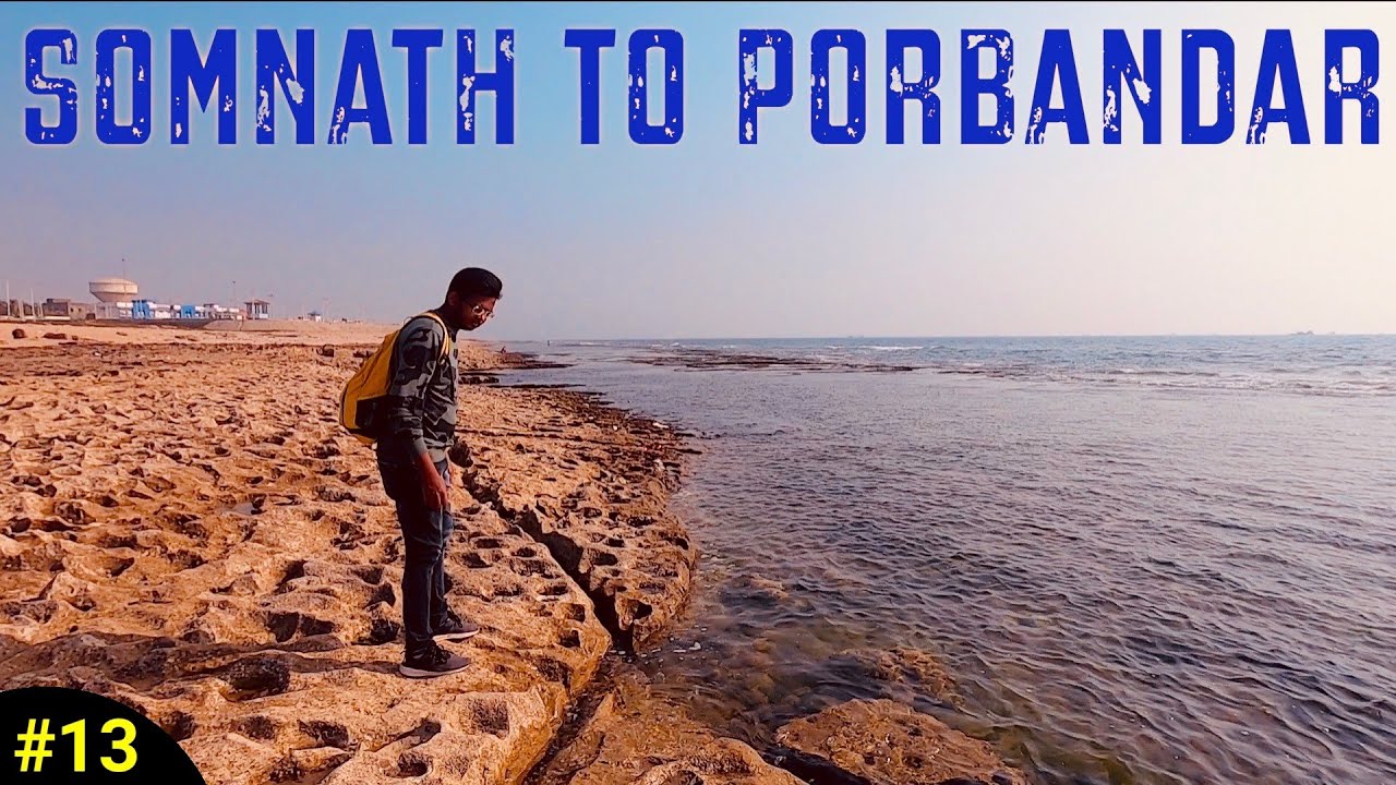 Somanth to Porbandar | Veraval Chowpati Beach | Madhavpur Beach | 9 ...
