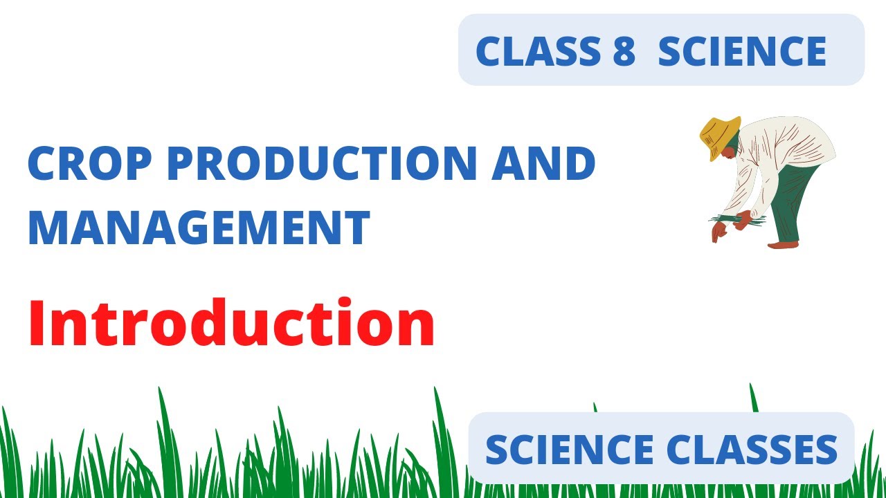 CLASS 8 SCIENCE |UNIT 1 INTRODUCTION OF CROP PRODUCTION AND MANAGEMENT ...