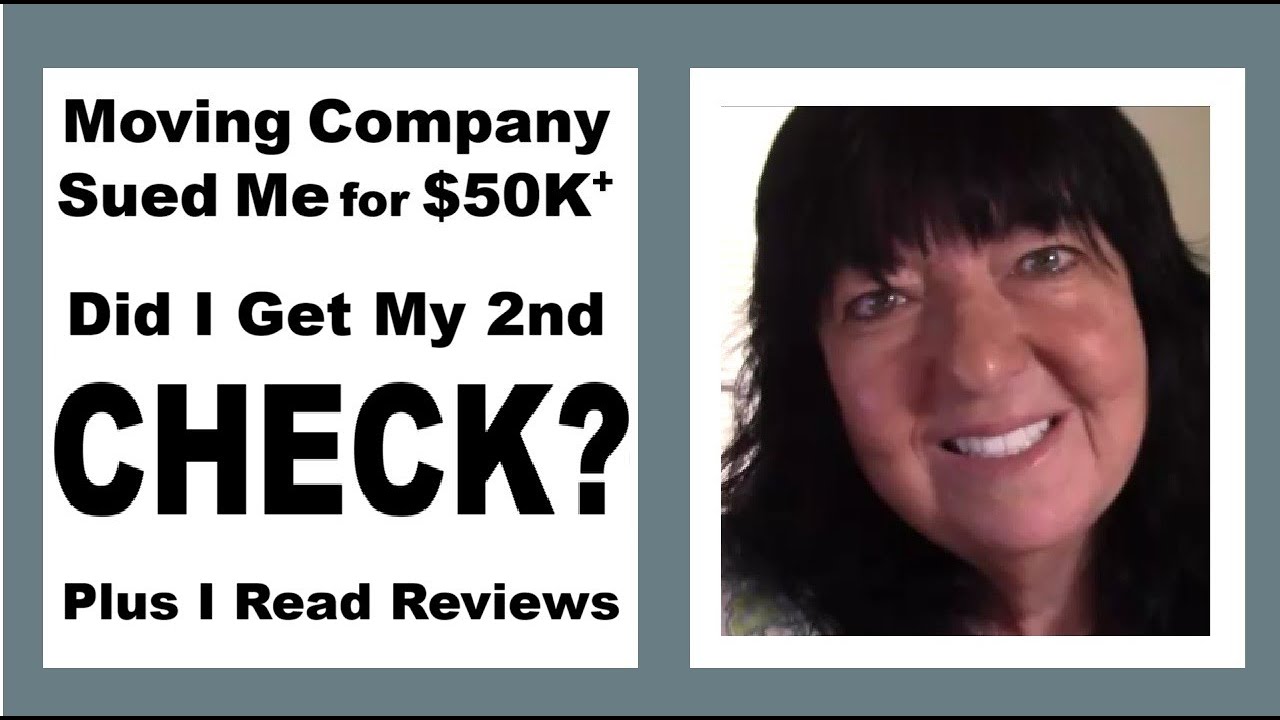 Did I Get My 2nd Check? Plus Reading Reviews - Moving Company Sued Me ...