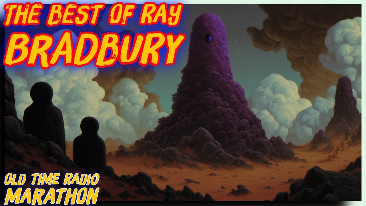 The Best of Ray Bradbury – Sci-Fi Stories from a Master | 12 Hr OTR ...