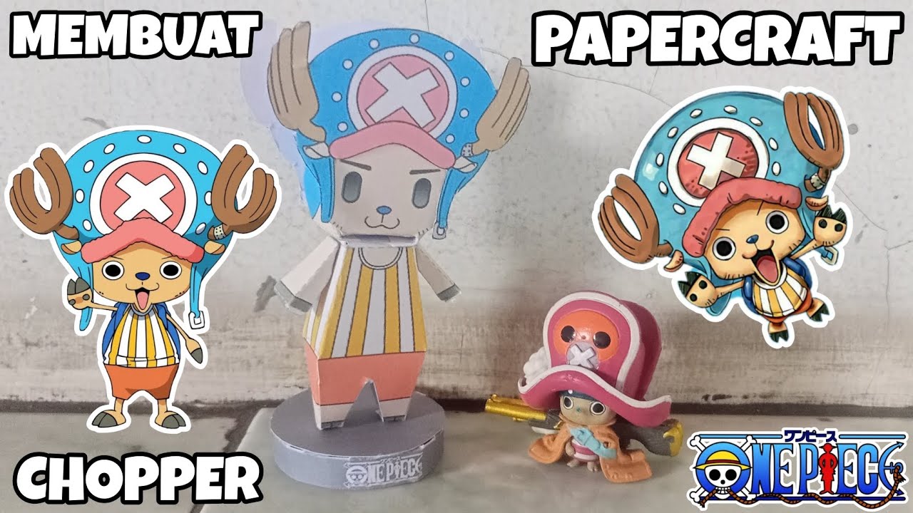 Membuat Papercraft Chopper Dari Anime One Piece ||| Papercraft ...