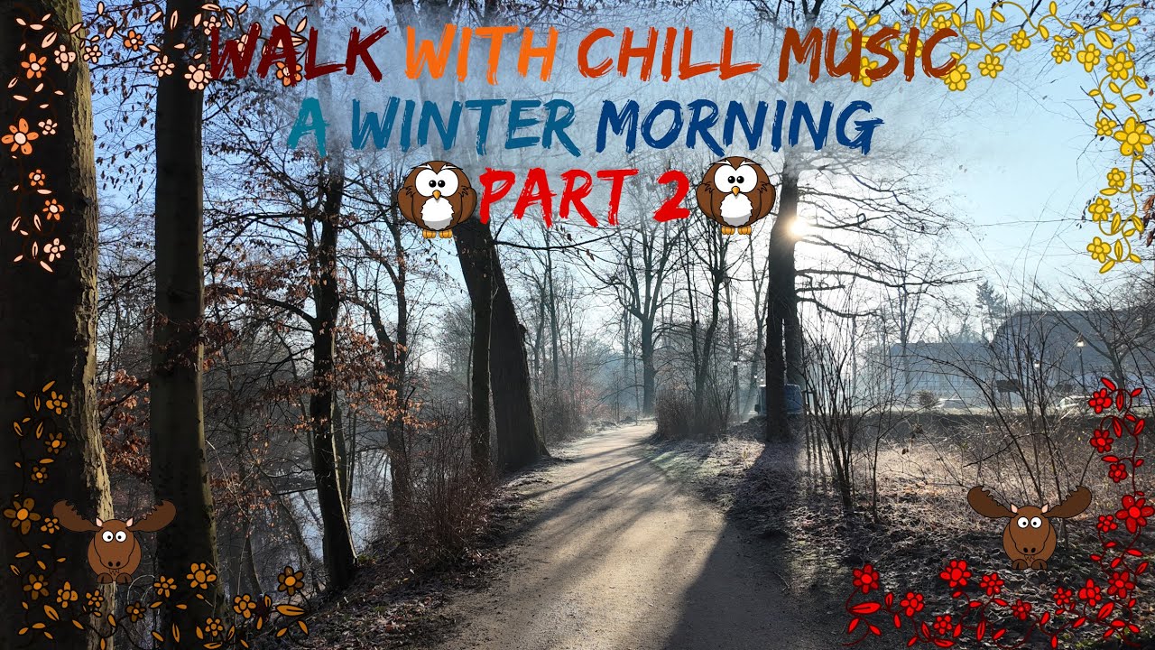 Nature Walk with Chill Music - Part 2: A Sunny Winter Morning ️! - YouTube