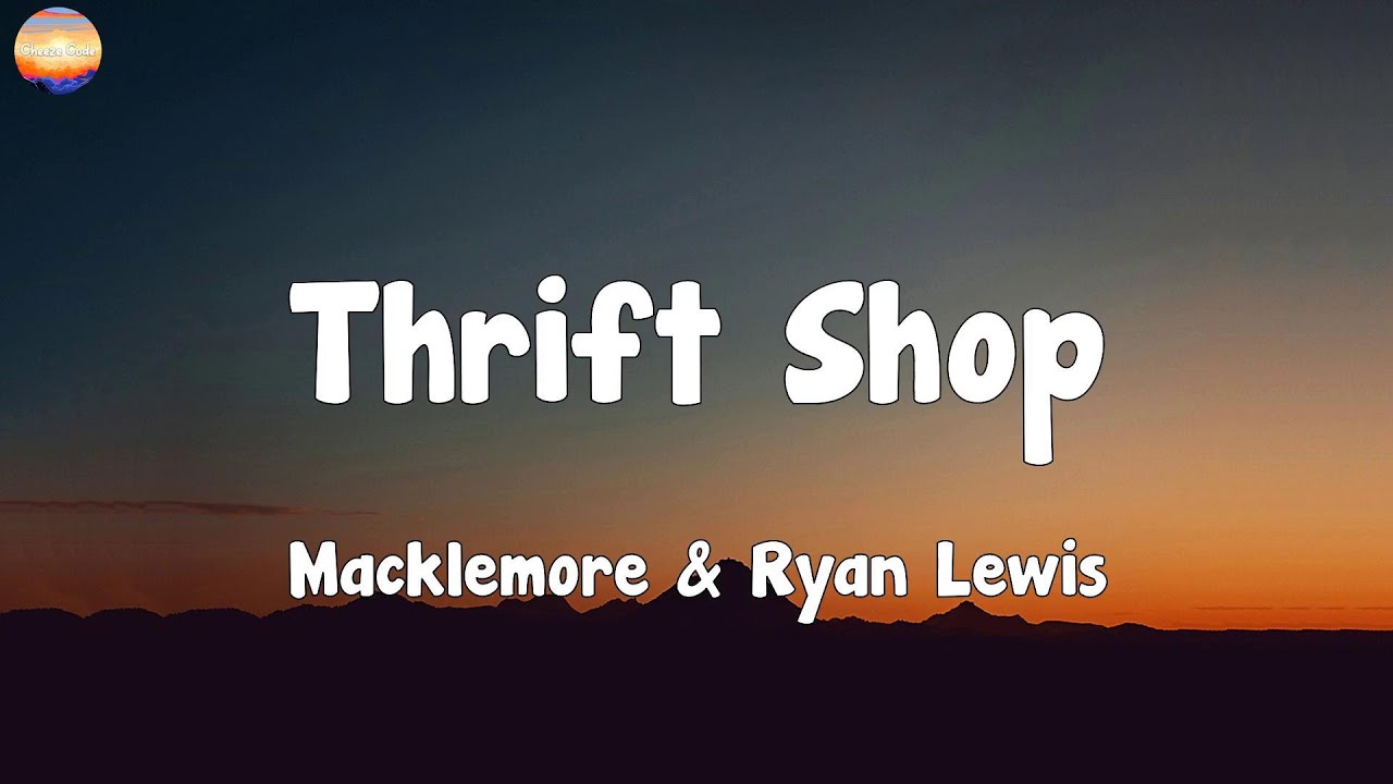 Macklemore & Ryan Lewis - Thrift Shop (Lyrics) - YouTube
