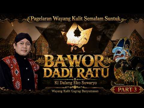 BAWOR DADI RATU 03 - Wayang Kulit Gagrag Banyumasan Oleh Ki Dalang Eko ...
