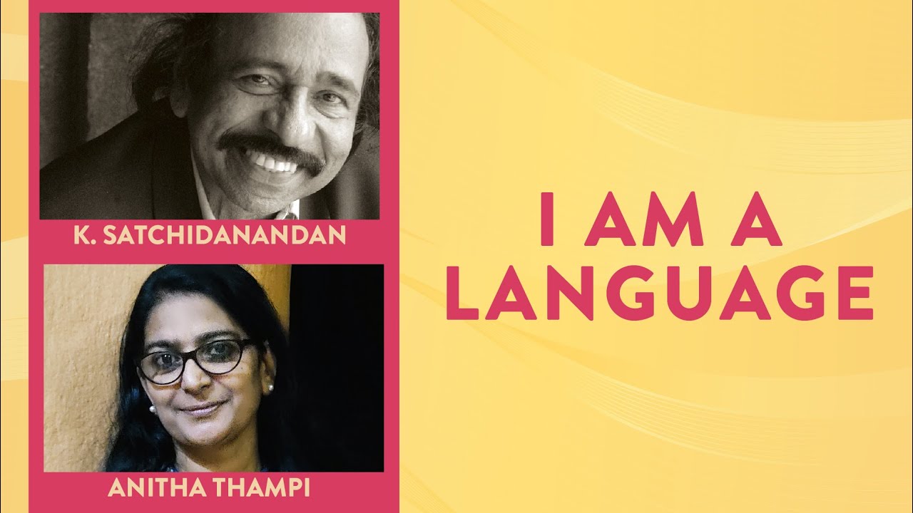 I am a Language | K. Satchidanandan in conversation Anitha Thampi ...
