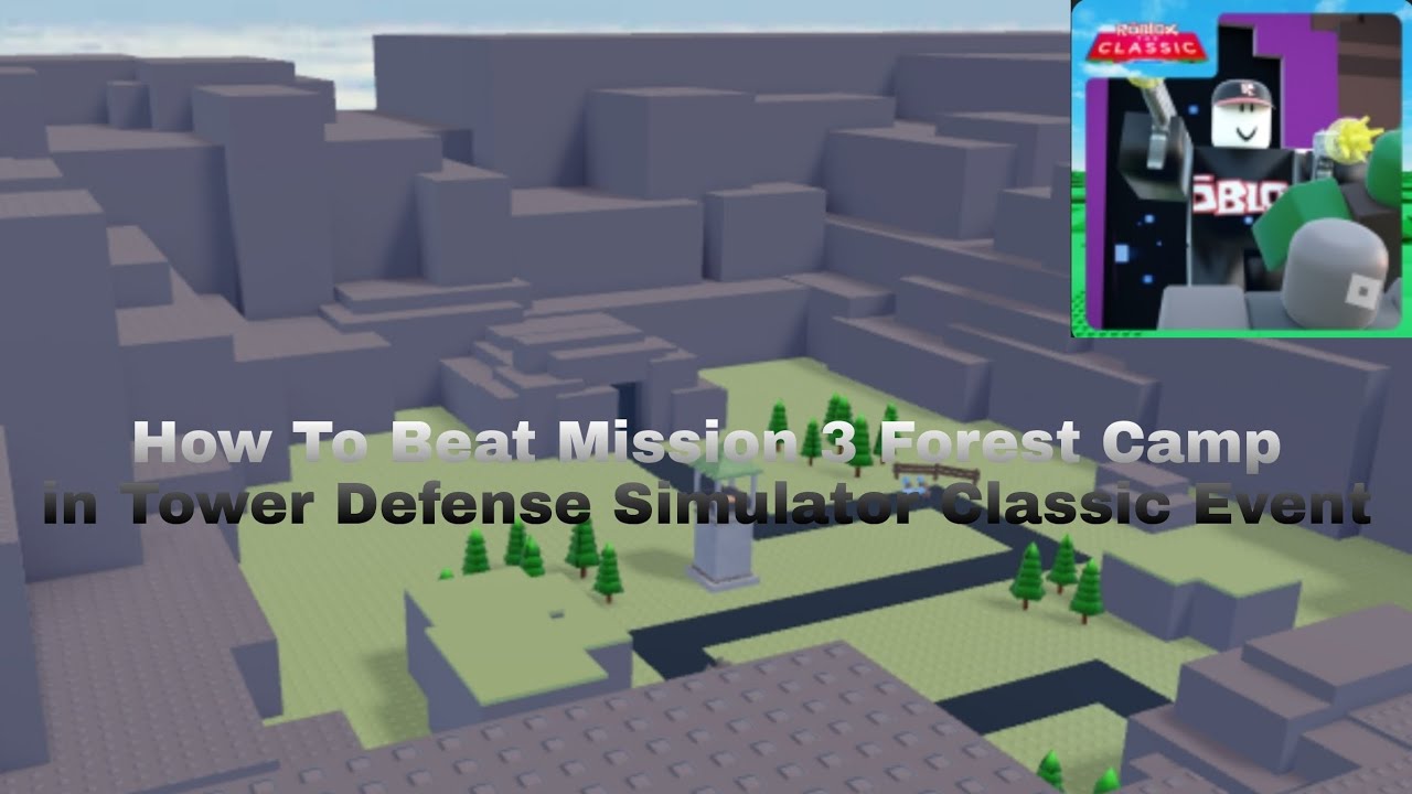 How To Beat Forest Camp Mission 3 On Tower Defense Simulator Classic ...