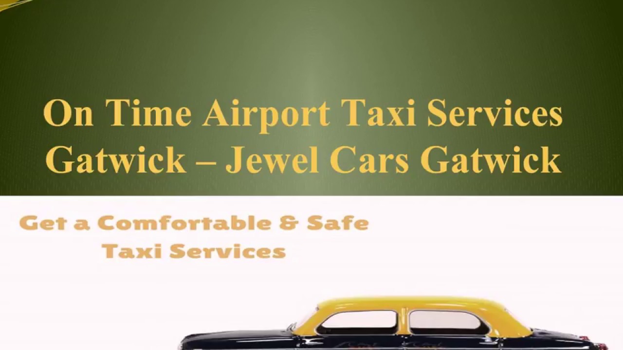 Instant Gatwick Airport Taxi Services – Jewel Cars Gatwick - YouTube