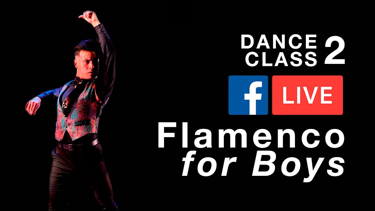 Flamenco for Boys 2 (Facebook Live Dance Class) - YouTube