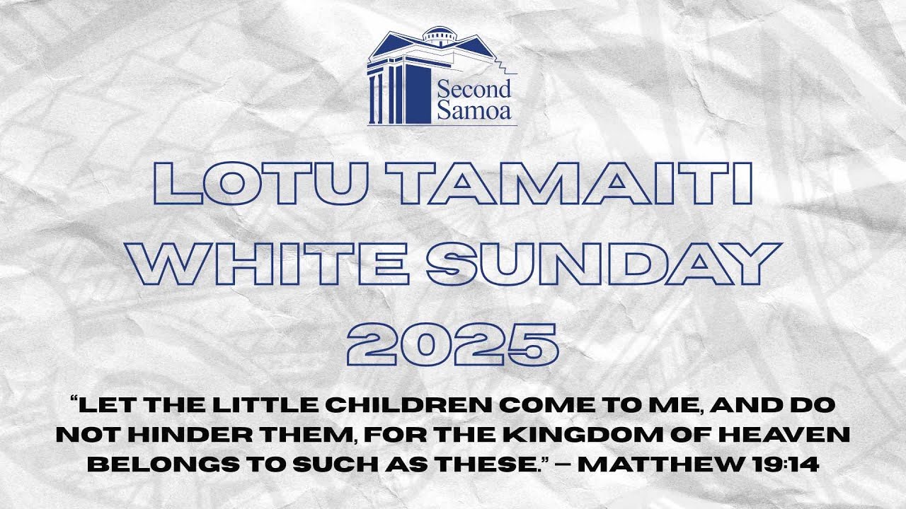 Lotu Tamaiti / White Sunday 2025 // Second Samoan Church - YouTube