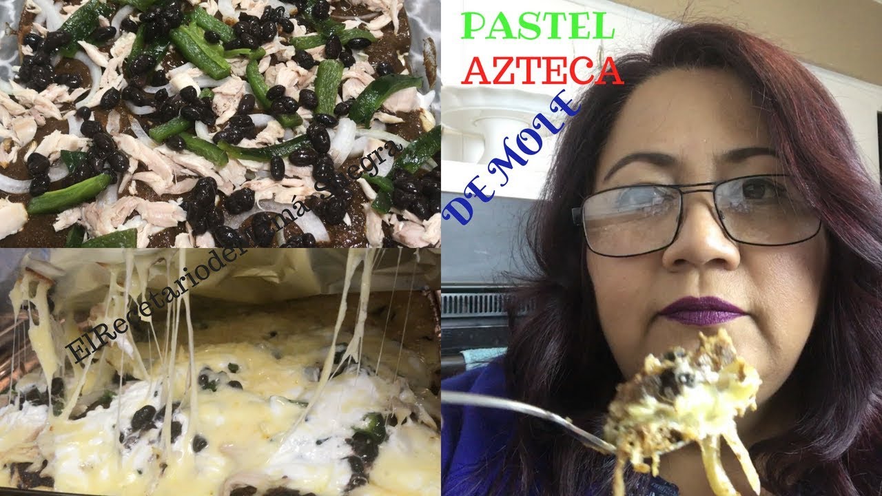 PASTEL AZTECA DE MOLE/EL TRADICIONAL/COMO HACER/RECETA FÁCIL - YouTube