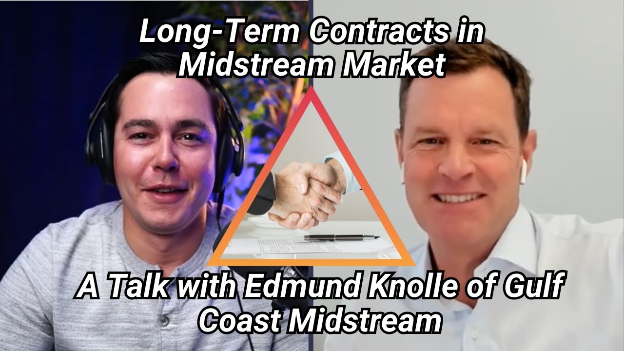 Exploring Long-Term Midstream Contracts with Edmund Knolle of Gulf Coast Midstream - YouTube