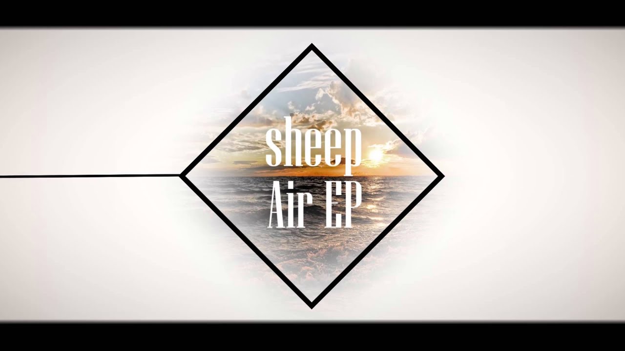 sheep - Air EP Teaser ~B to A~ - YouTube