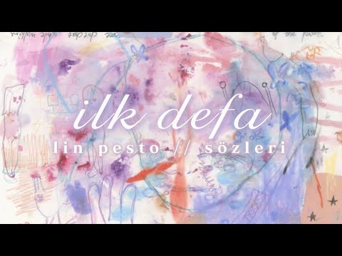 ilk defa // lin pesto // sözleri