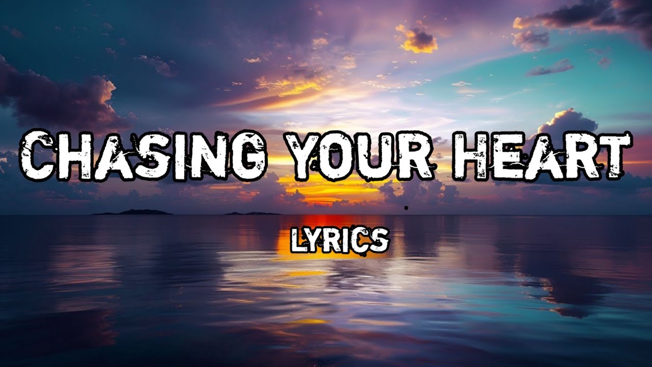 Chasing Your Heart 🫦 ||English (Lyrics) New Most Beautiful Love Sweet ...