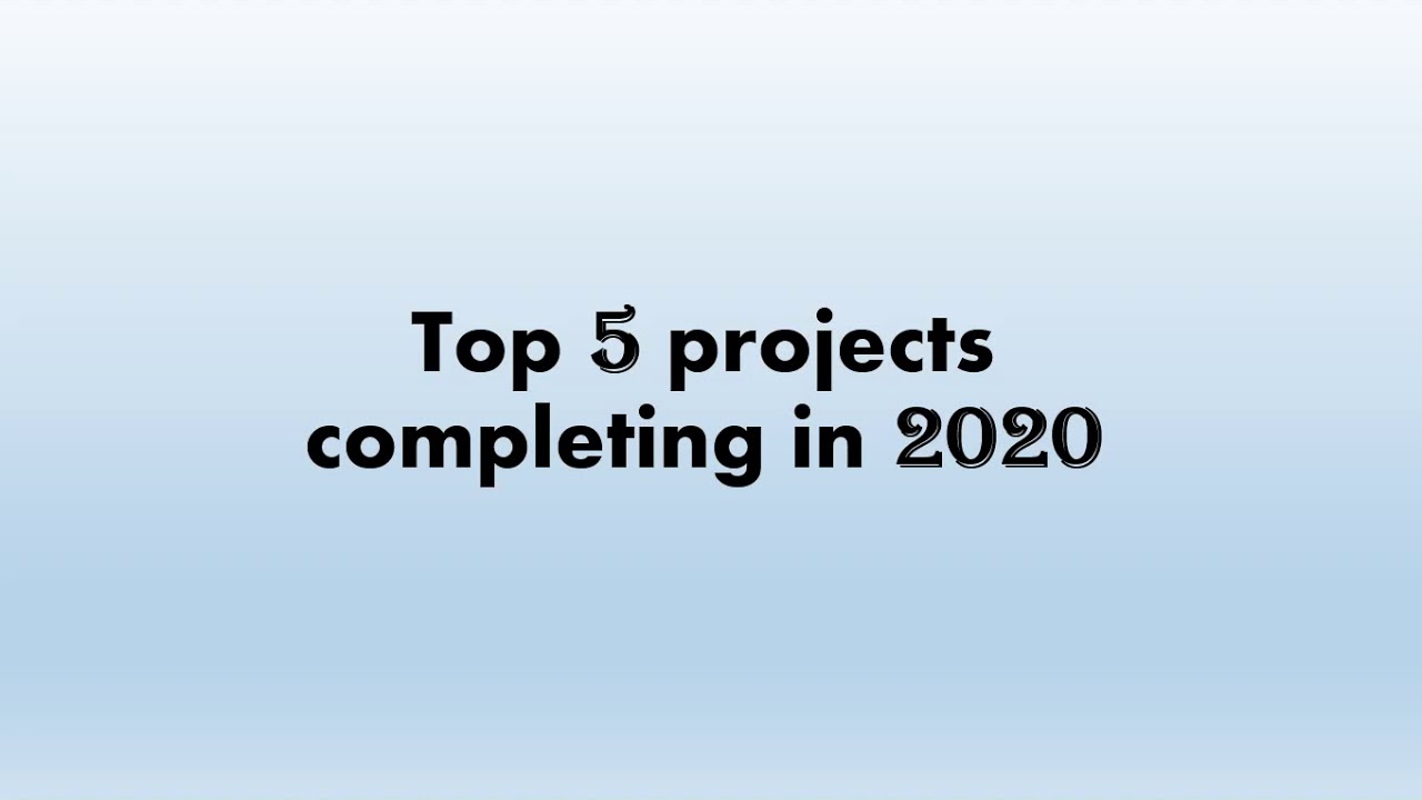 Top 5 projects completing in 2020 - Part 1... (#viralvideo) - YouTube