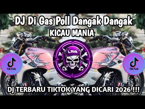 DJ GAS POLL DANGAK DI GAS POLL DANGAK DANGAK _ KICAU KICAU MANIA VIRAL TIKTOK YANG LAGI DI CARI !!