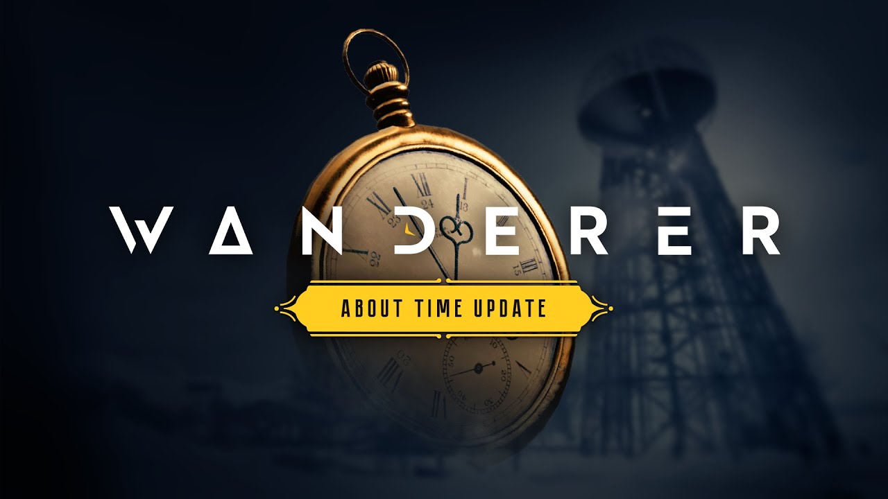 Wanderer - About Time Update - YouTube