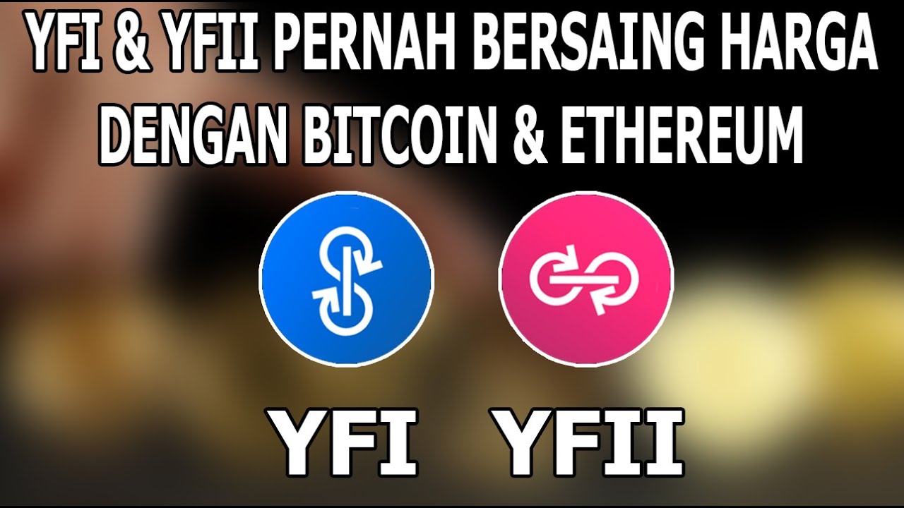 MEMBAHAS TOKEN YFI & TOKEN YFII | DULU HARGA TOKENNYA BISA BERSAING ...