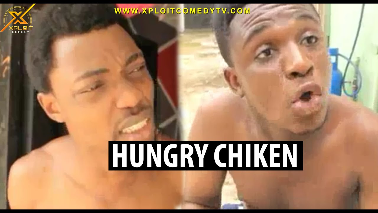 HUNGRY CHICKEN (xploit comedy) - YouTube