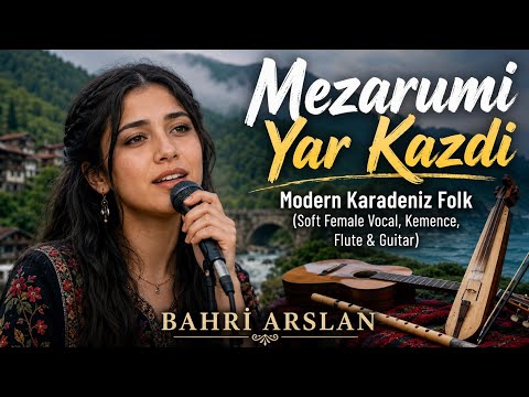 Mezarumi Yar Kazdi - Modern Karadeniz Folk (Soft Female Vocal, Kemence, Flute & Guitar)