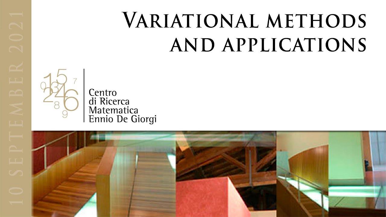 Centro di ricerca matematica De Giorgi - Variational methods and ...