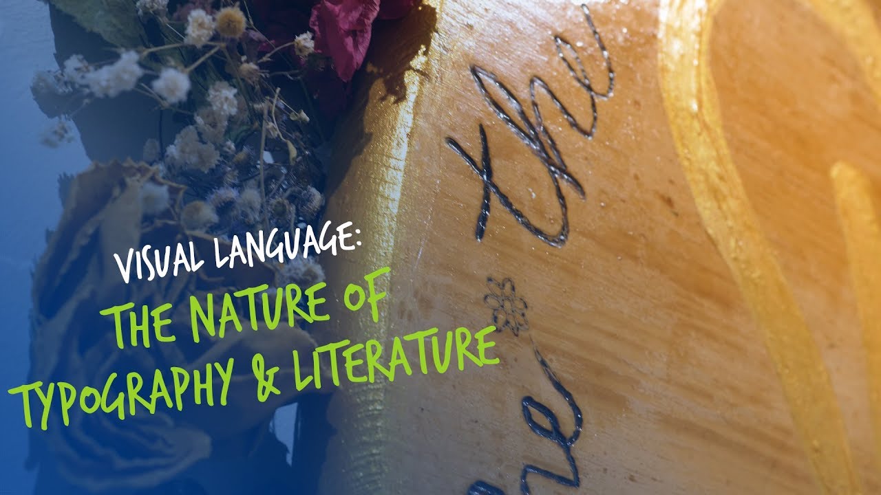 Visual Language: The Nature of Typography & Literature - YouTube